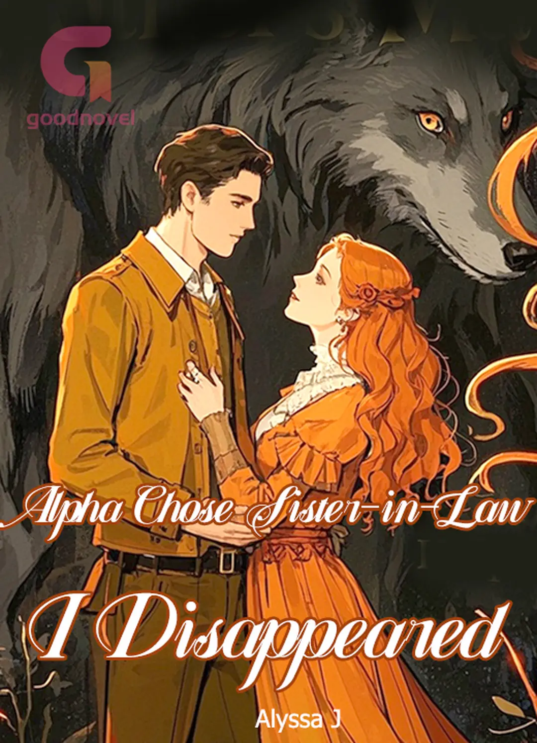 Alpha Chose Sister-in-Law, I Disappeared - Read Online Free by Alyssa J | GoodNovel