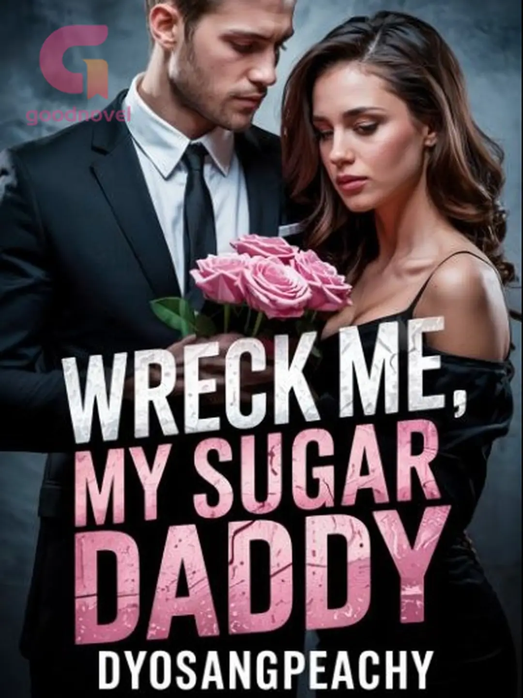 WRECK ME, MY SUGAR DADDY (SPG/R18+) - Chapter 22 Novel at PDF Online ni dyosangpeachy | Magbasa ...