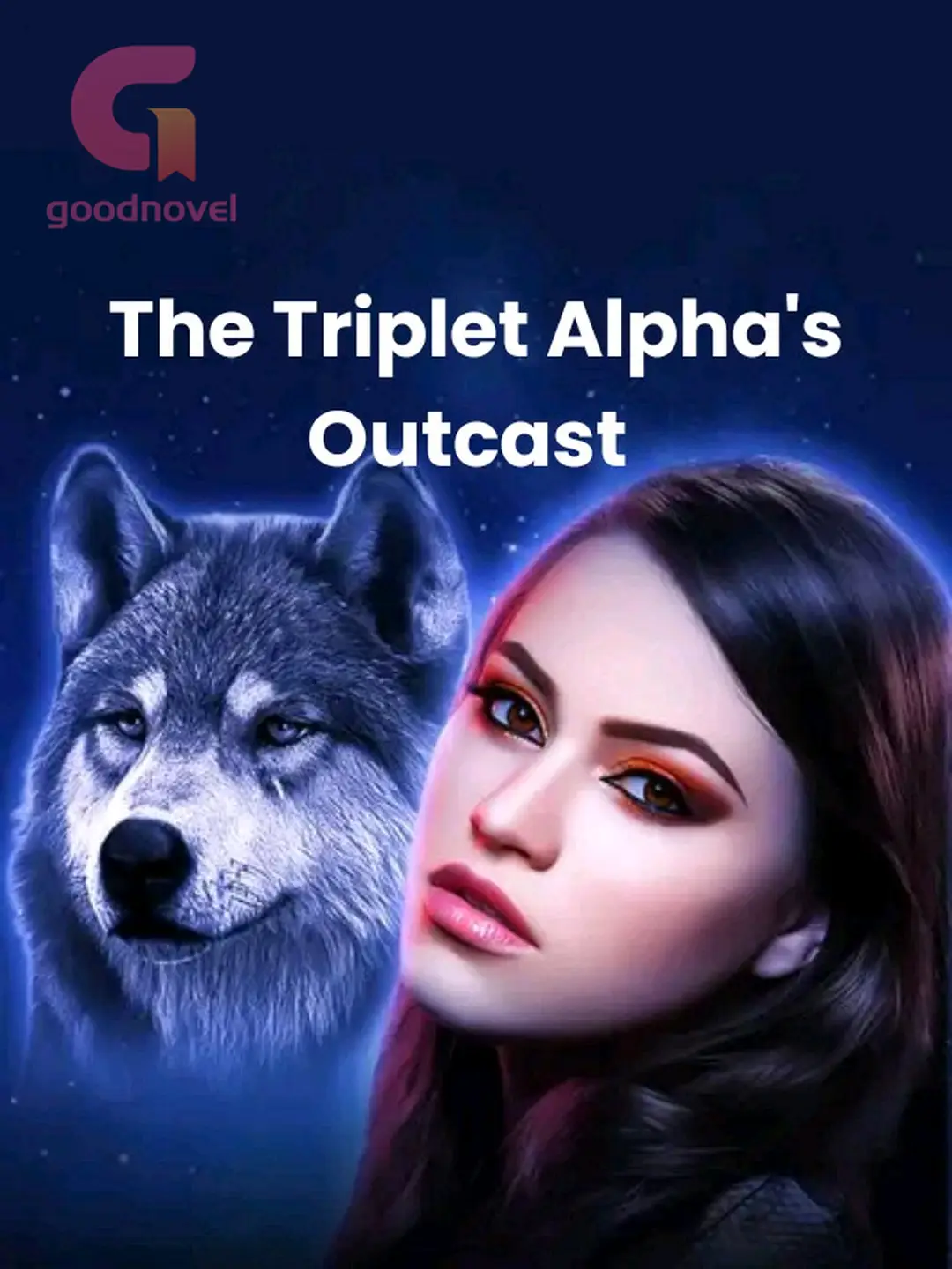 I just have to be yours, Luna. That’s all that matters. - The Triplet Alpha's Outcast - GoodNovel