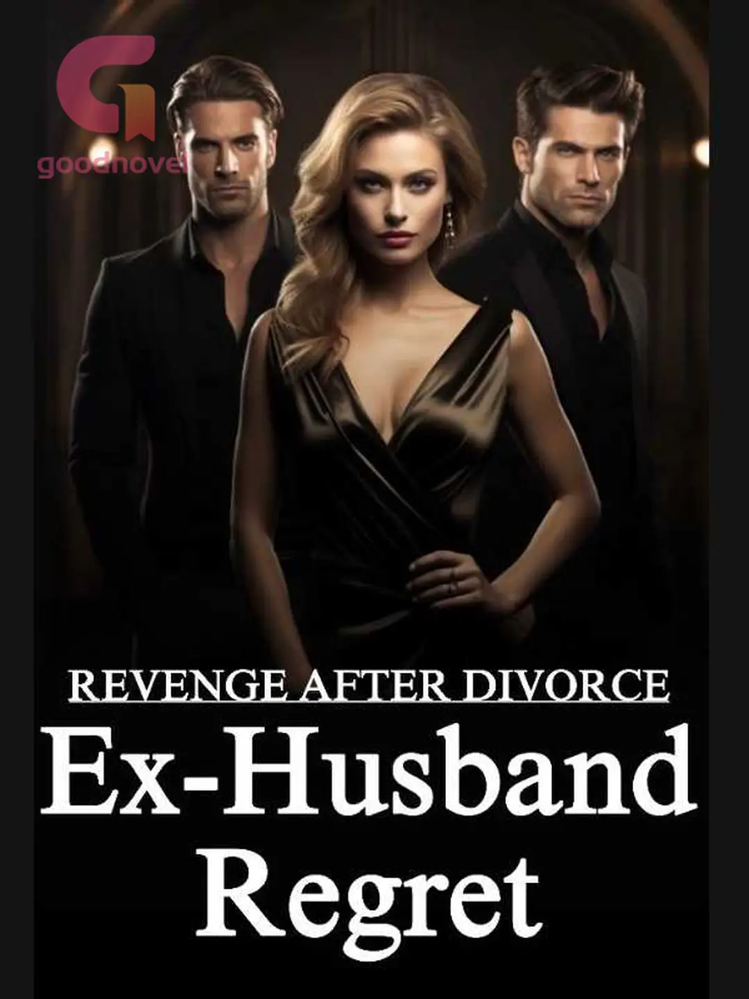 the seducing maid - Revenge After Divorce: Ex-Husband Regret - GoodNovel