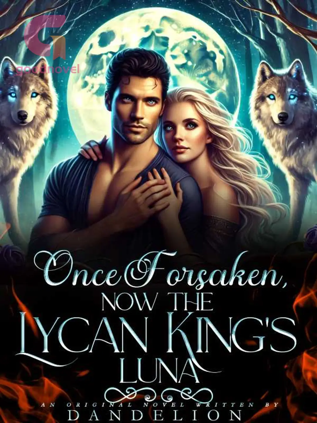 Chapter 76 - ONCE FORSAKEN, NOW THE LYCAN KING’S LUNA - GoodNovel