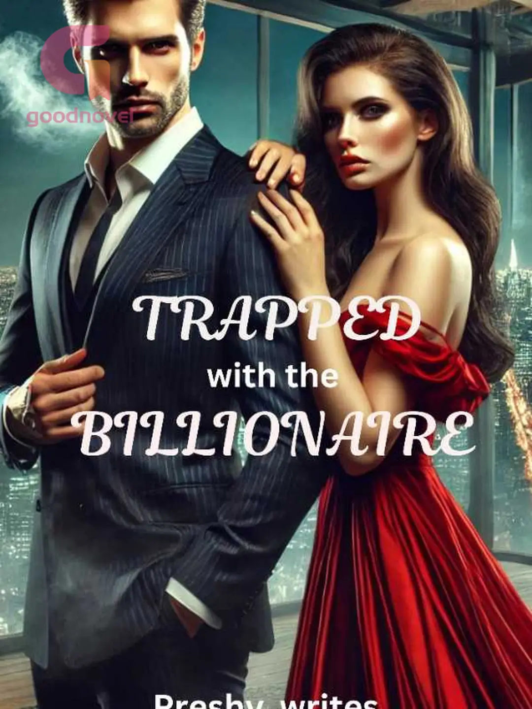 CHAPTER EIGHTEEN - Trapped With The Billionaire - GoodNovel