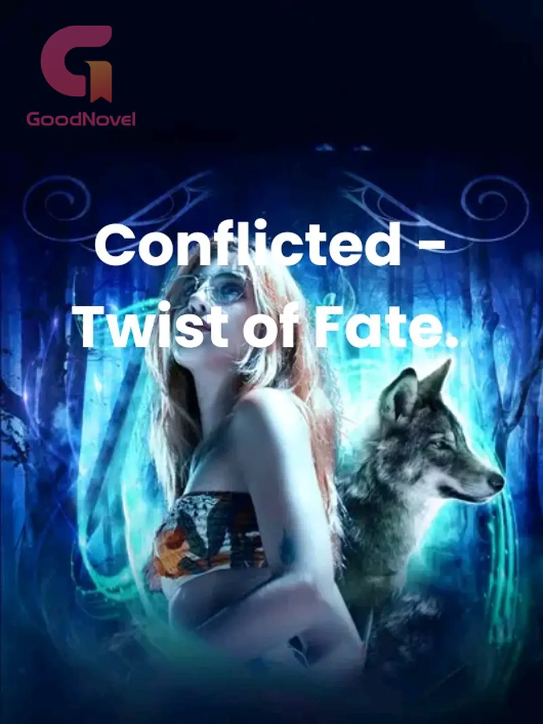 The new Beta of Eclipse. - Conflicted - Twist of Fate. - GoodNovel