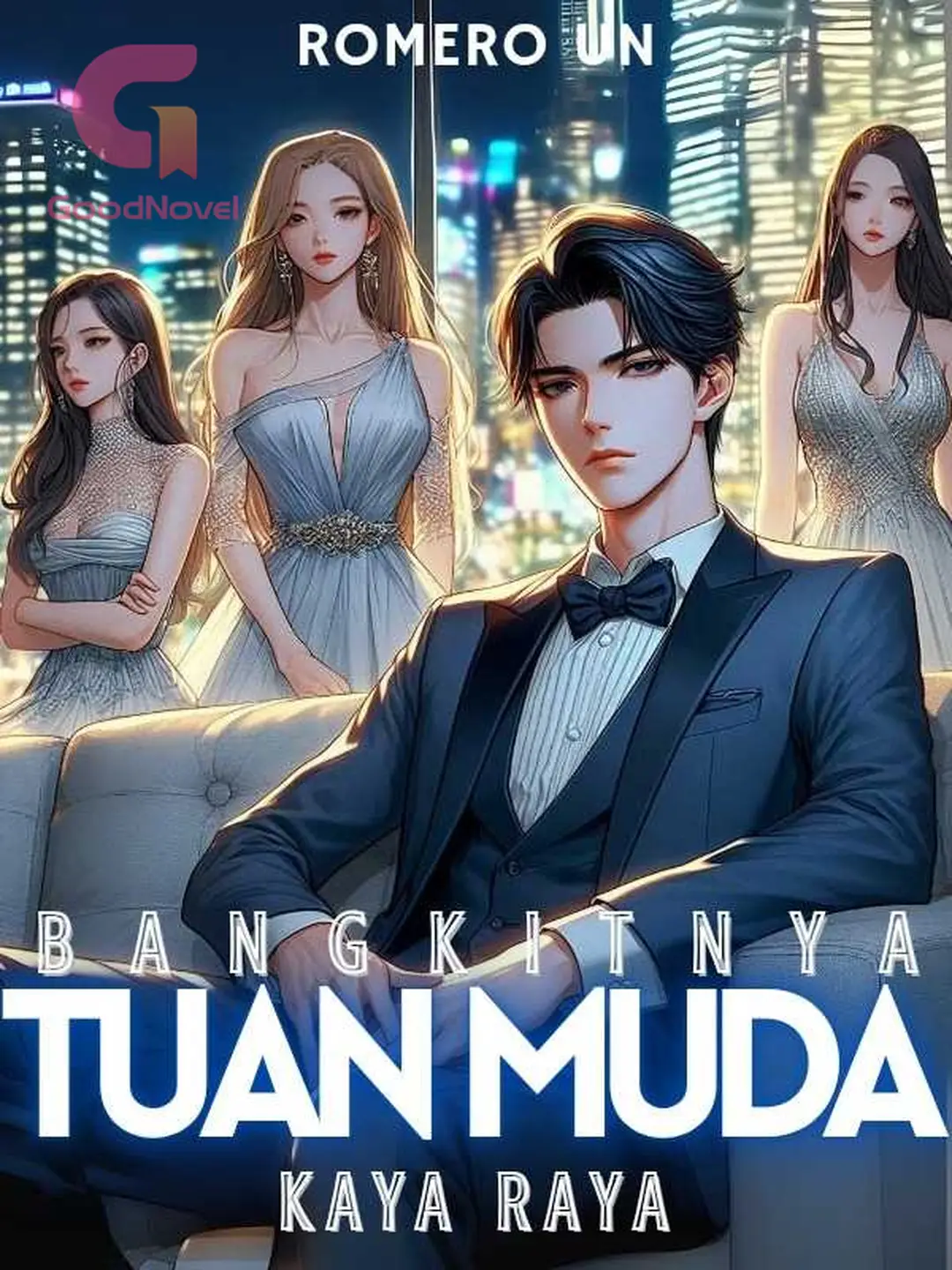 Bangkitnya Tuan Muda Kaya Raya oleh Romero Un Baca Gratis Online - GoodNovel