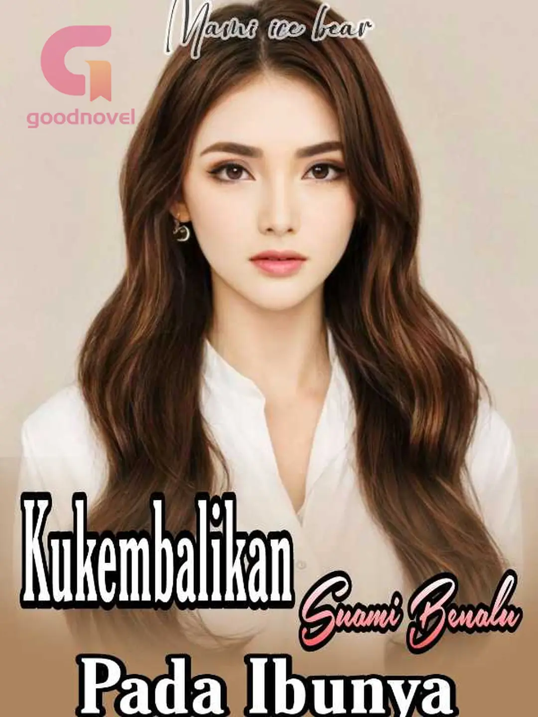 Kukembalikan Suami Benalu pada Ibunya - Bab 44 Novel & PDF Online oleh Mami ice bear | Baca ...