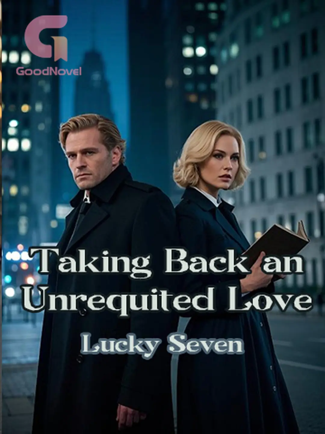 Chapter 7 - Taking Back an Unrequited Love - GoodNovel