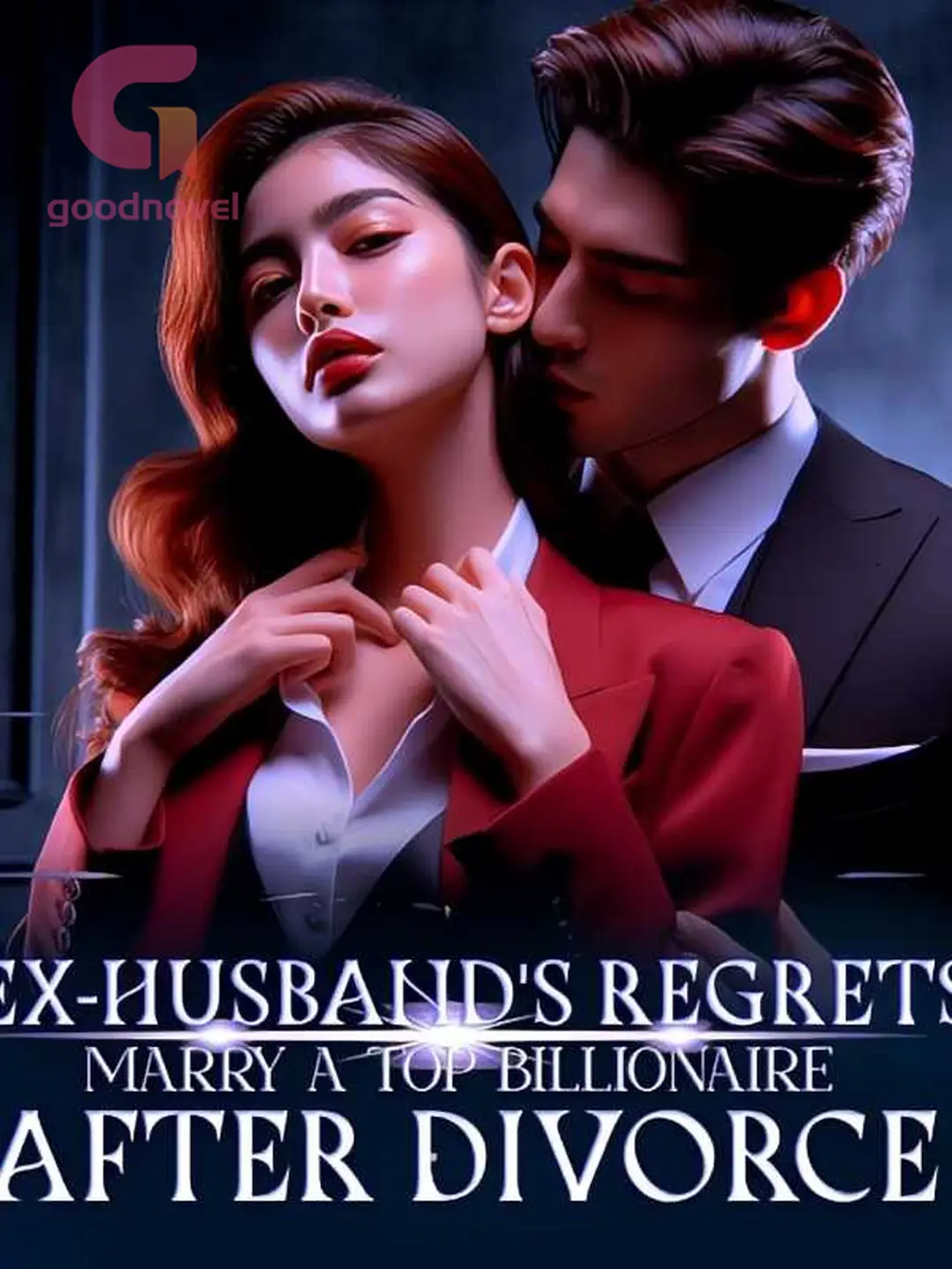 Chapter 11 - Ex-husband's Regrets; Marry A Top Billionaire After Divorce - GoodNovel