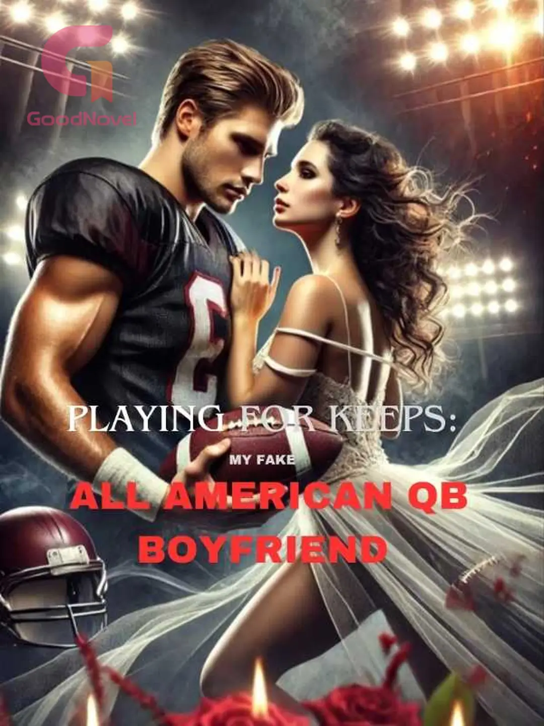 Free Ready to fool them? of PLAYING FOR KEEPS: MY FAKE ALL AMERICAN QB BOYFRIEND Online | GoodNovel