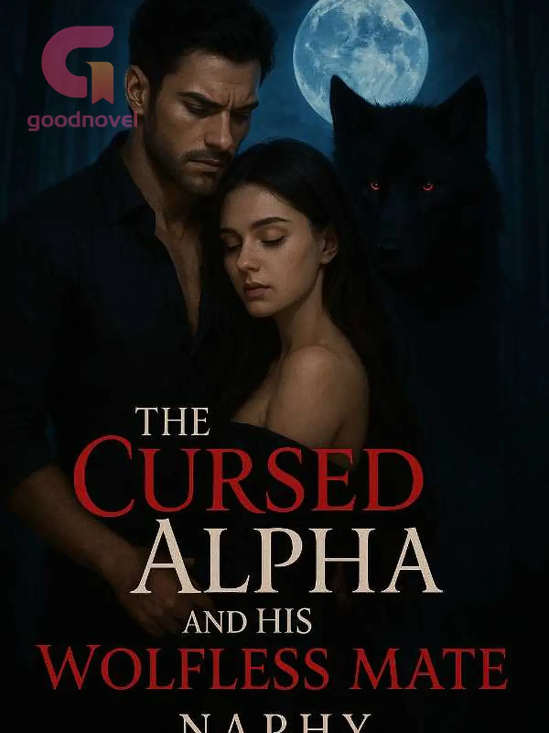 She's alive?! - The Cursed Alpha and His Wolfless Mate - GoodNovel