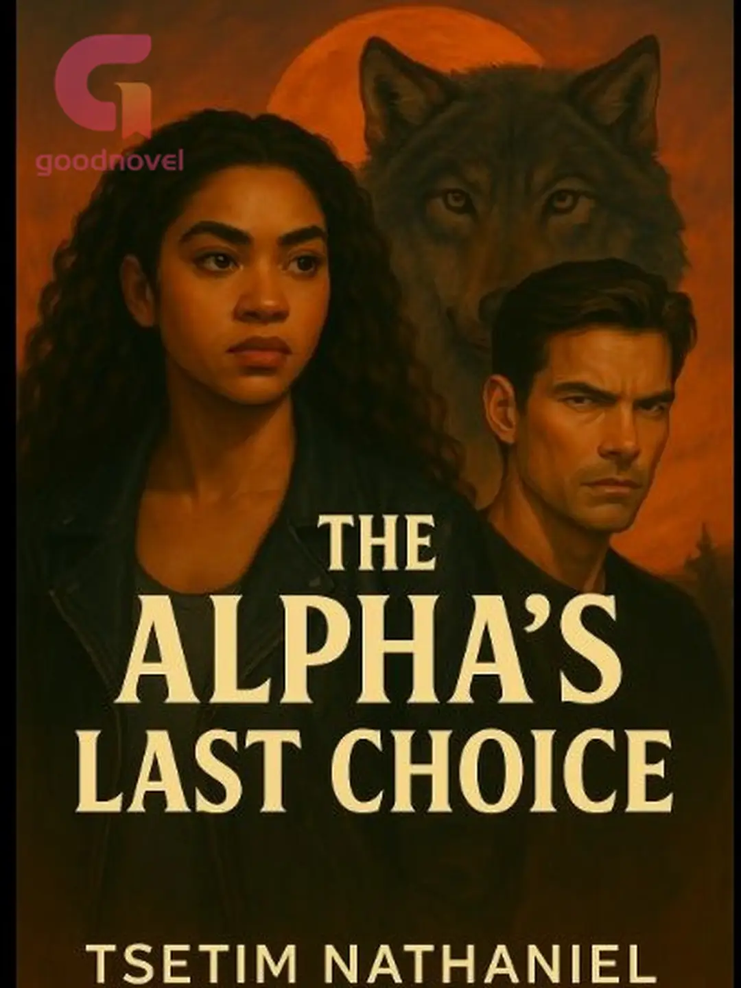 CHAPTER120- THE FIRE THAT WASN'T CHOSEN. - THE ALPHA'S LAST CHOICE - GoodNovel