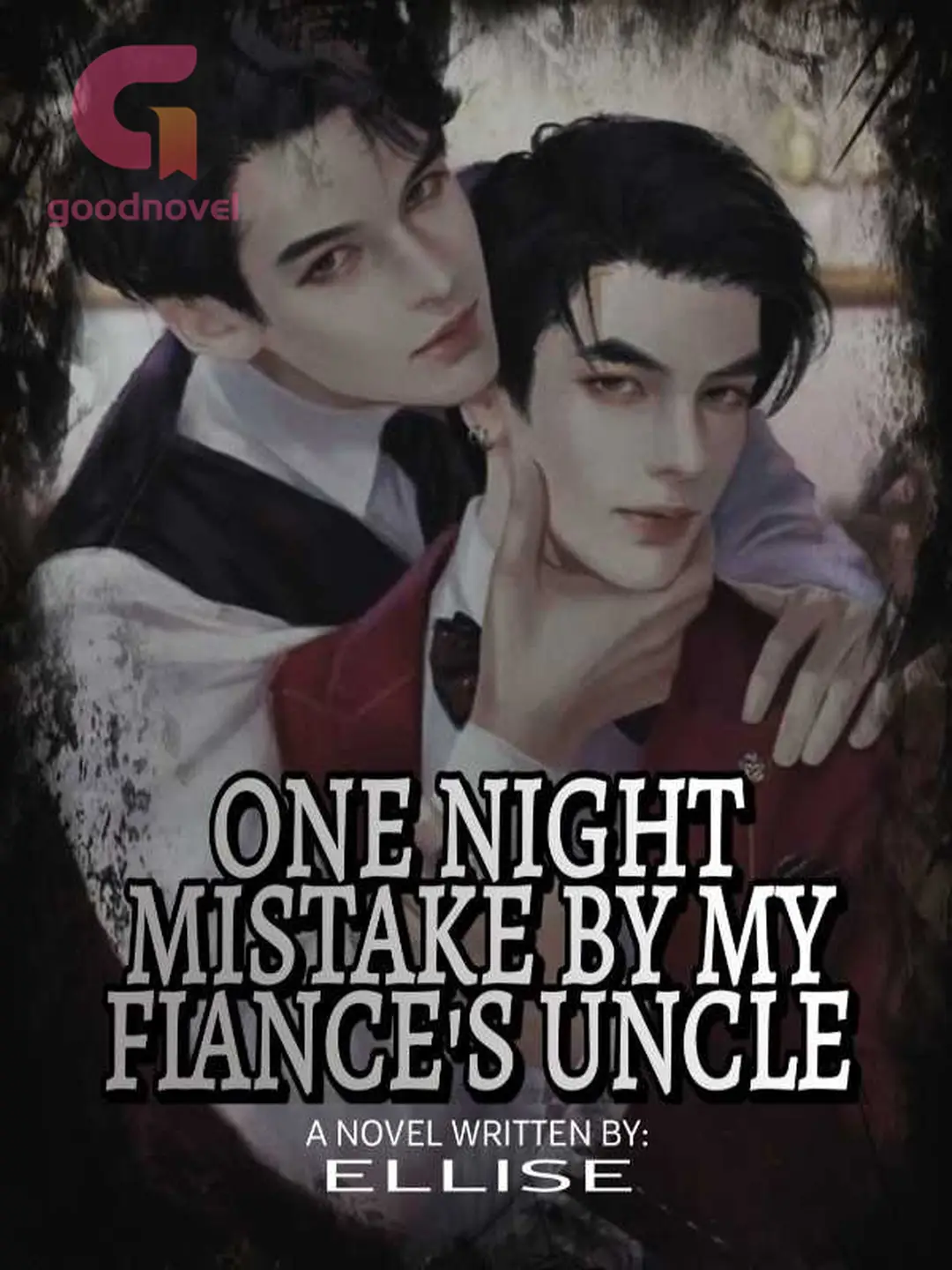#55: - One Night Mistake By My Fiance's Uncle - GoodNovel