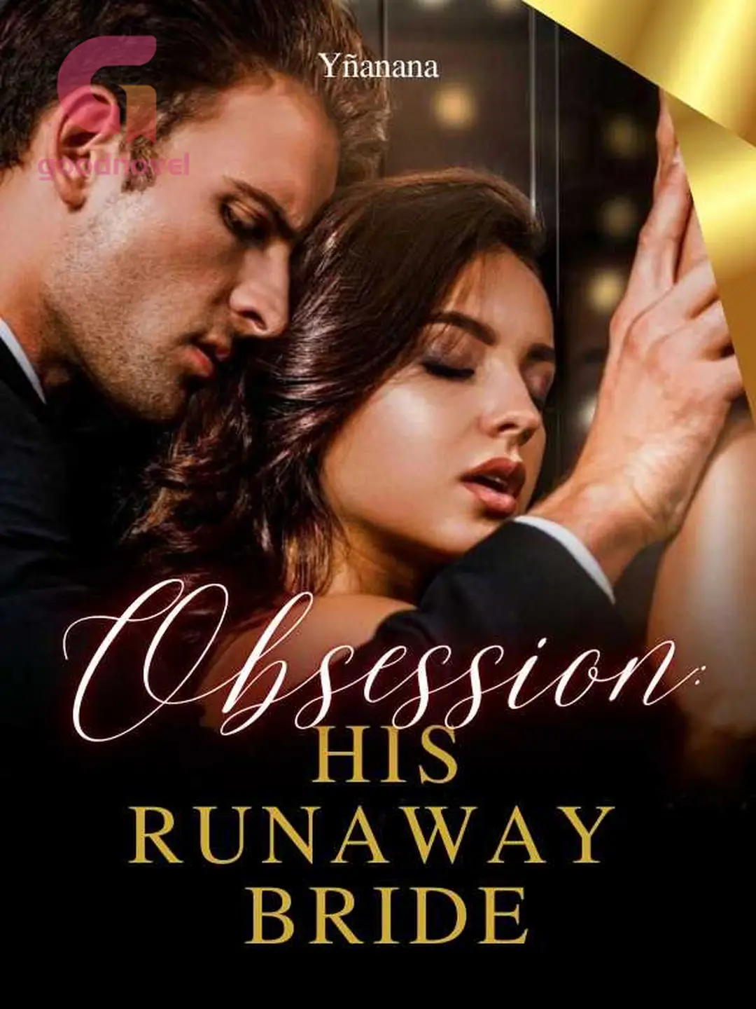 Obsession: His Runaway Bride - Read Online Free by Yñanana | GoodNovel