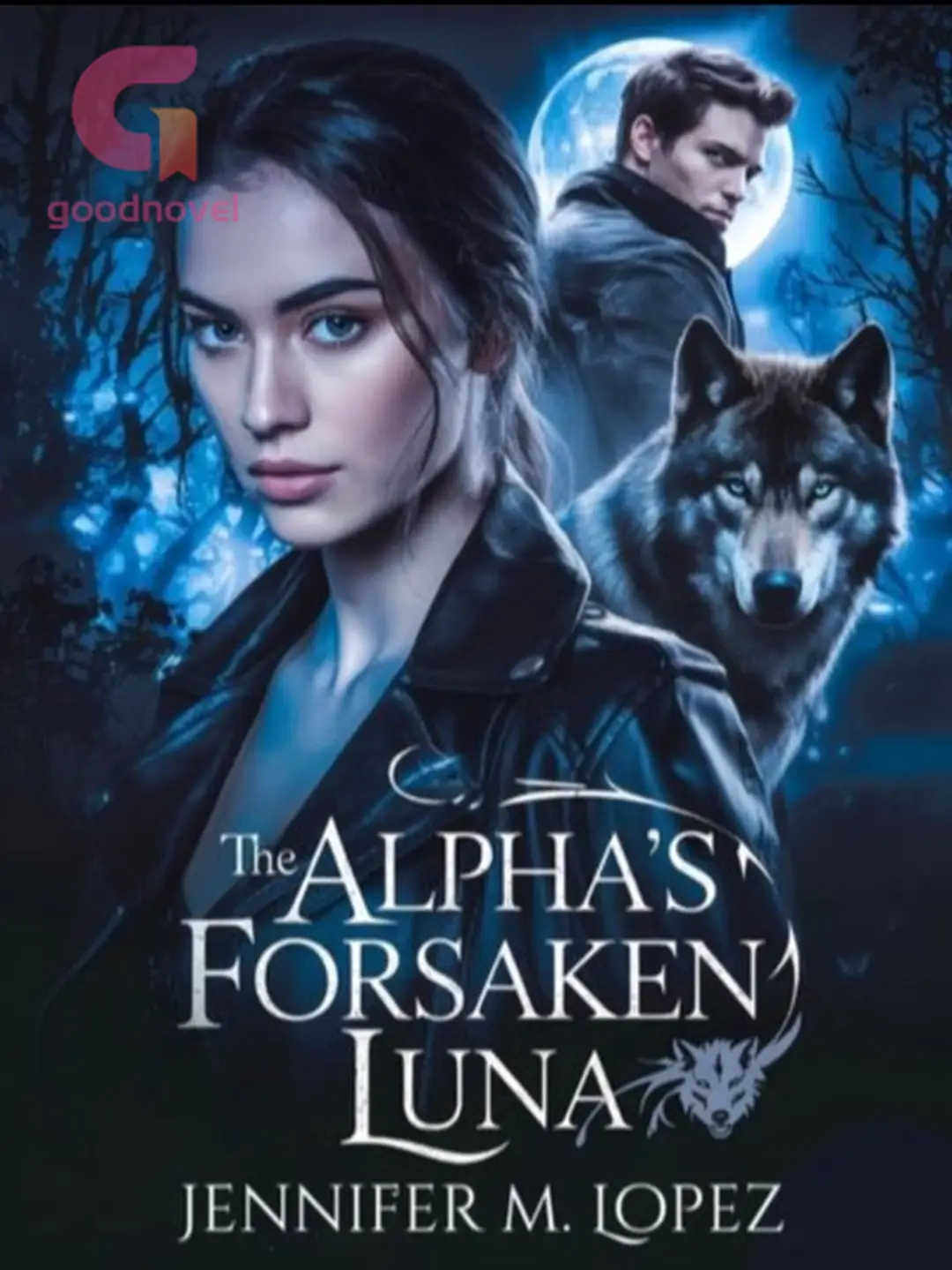 The Alpha’s Forsaken Luna - Read Online Free by Jennifer M. Lopez | GoodNovel