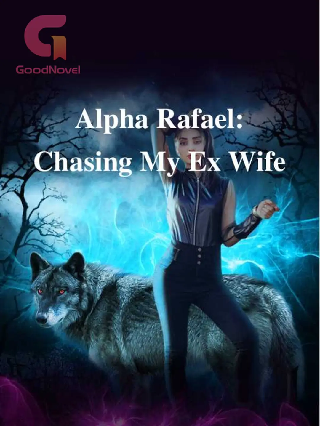 005 - Alpha Rafael: Chasing My Ex Wife - GoodNovel