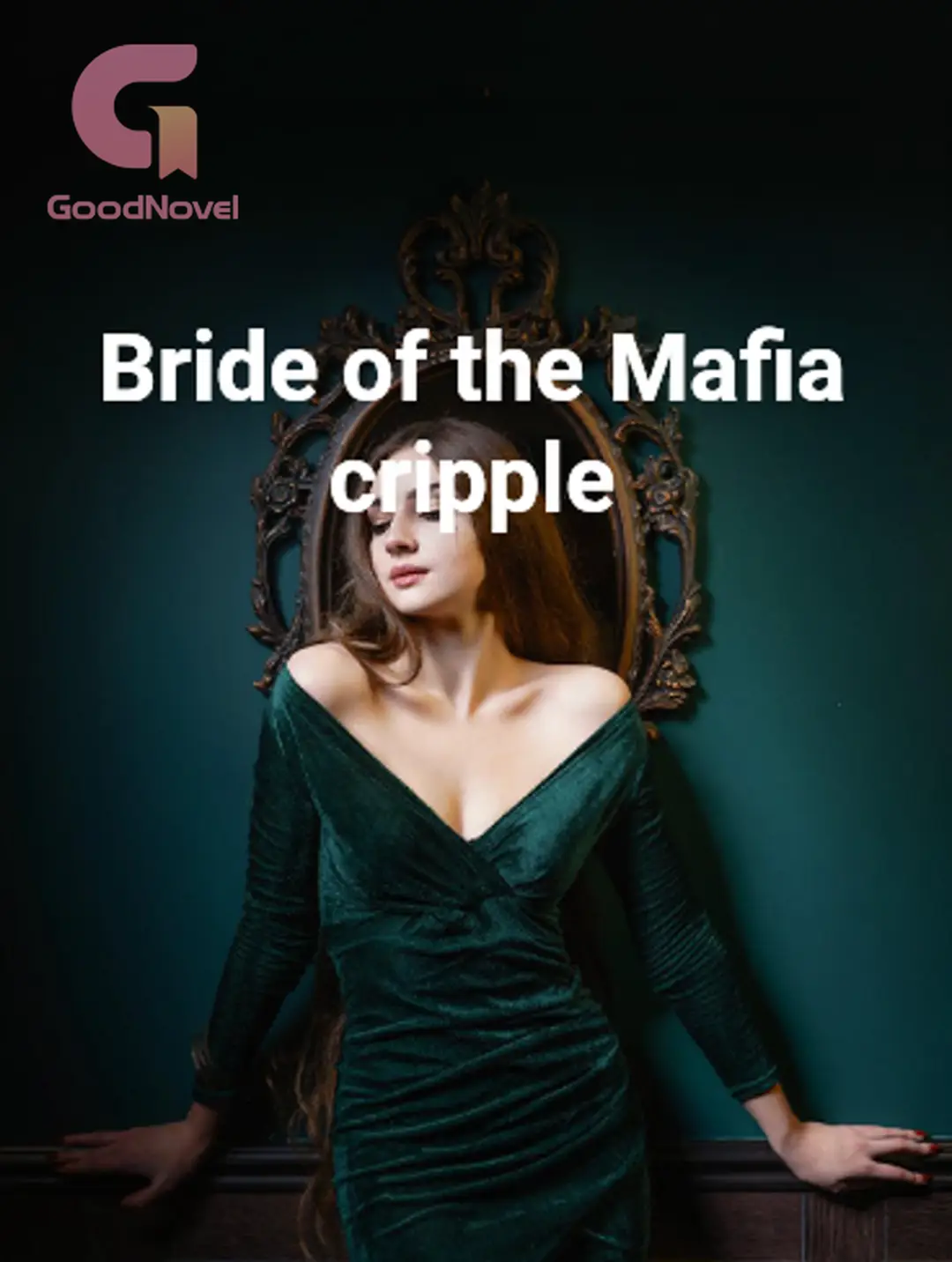Mafia Politics - Bride of the Mafia cripple - GoodNovel