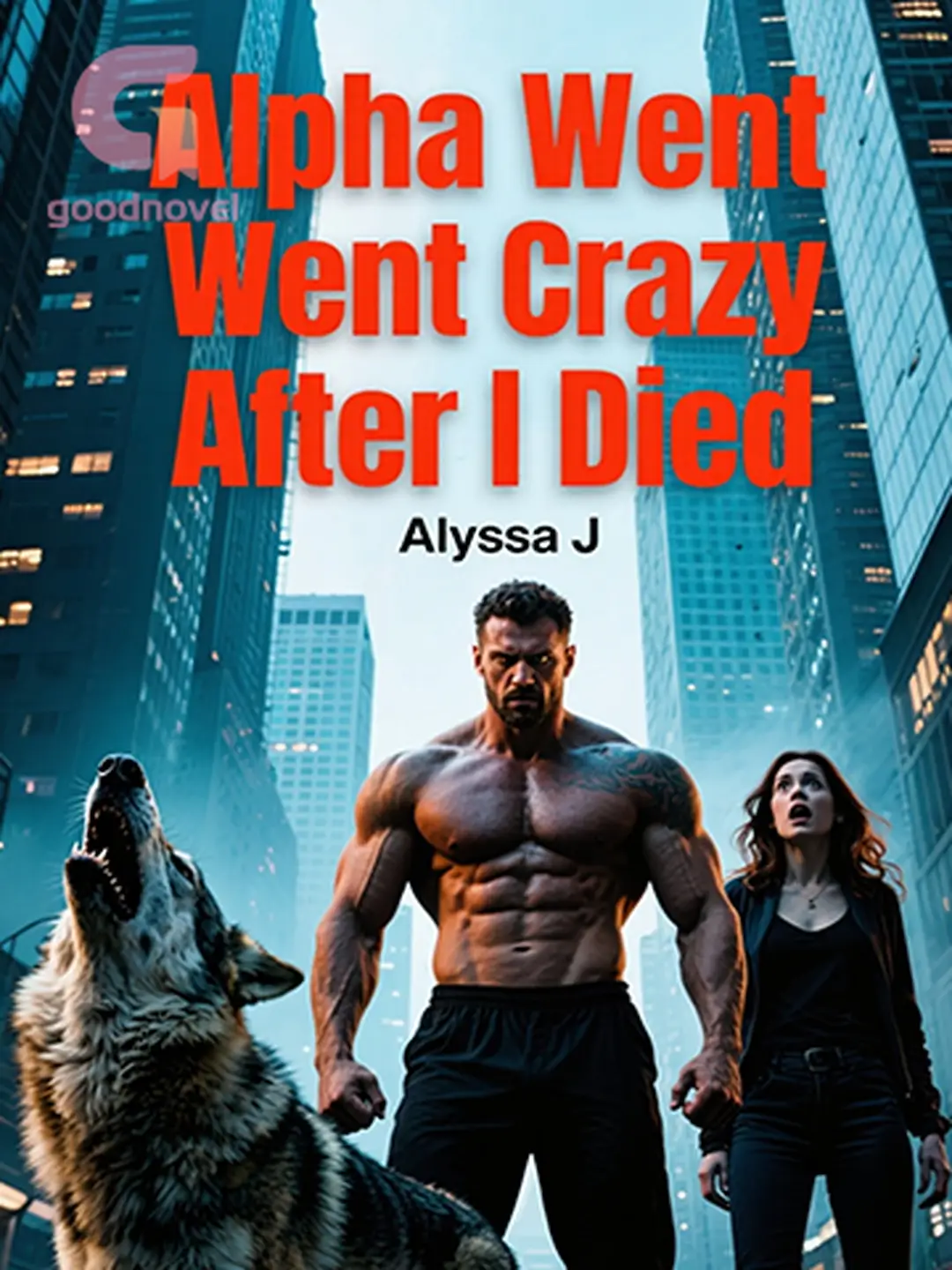 6 - Alpha Went Crazy After I Died - GoodNovel