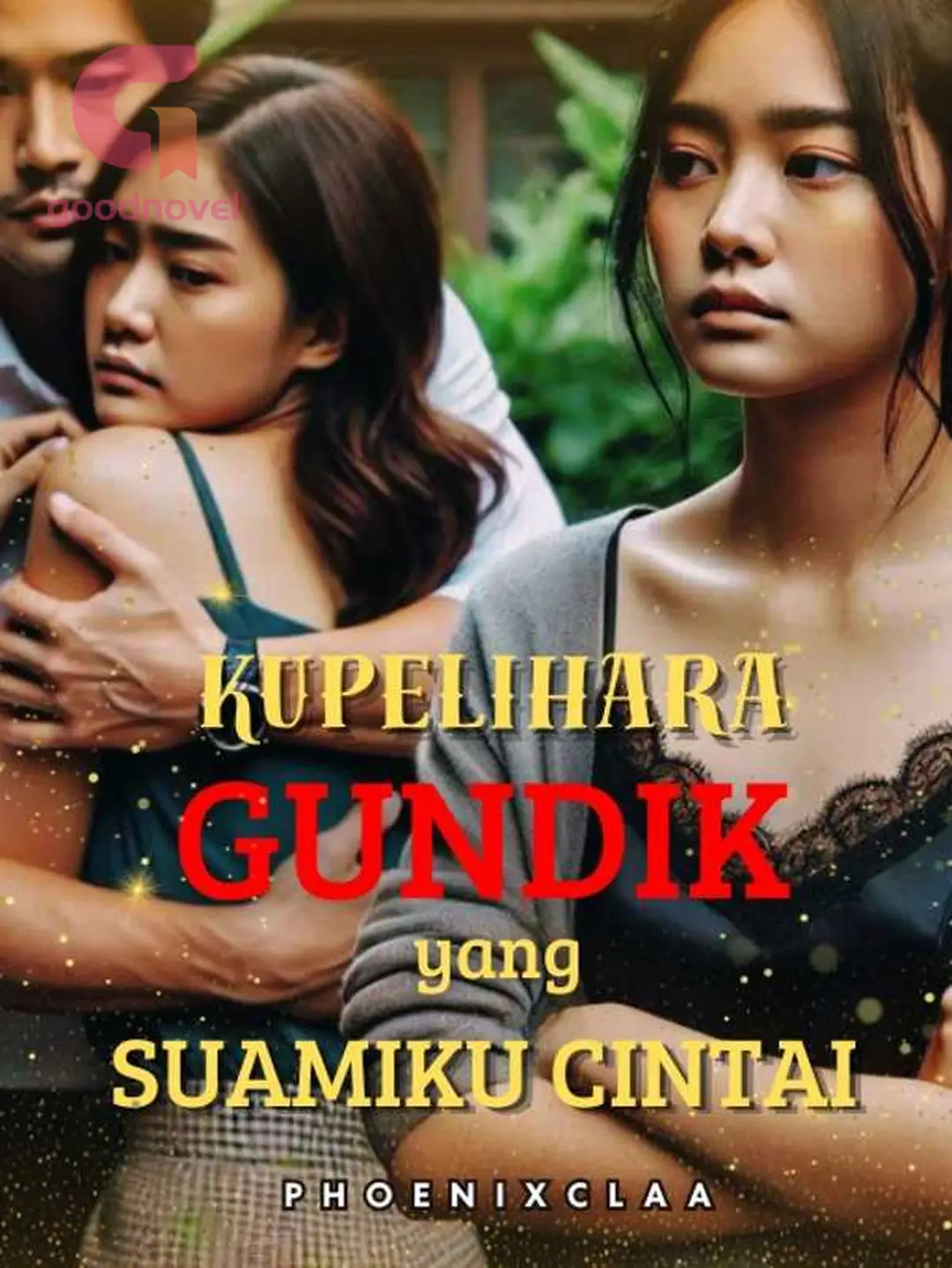 Kupelihara Gundik yang Suamiku Cintai - Bukan Pembantu Novel & PDF Online oleh Phoenixclaa ...