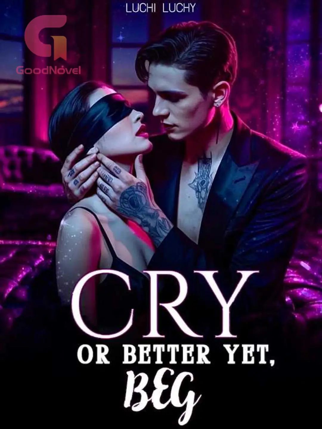 STRIP - CRY OR BETTER YET, BEG - GoodNovel