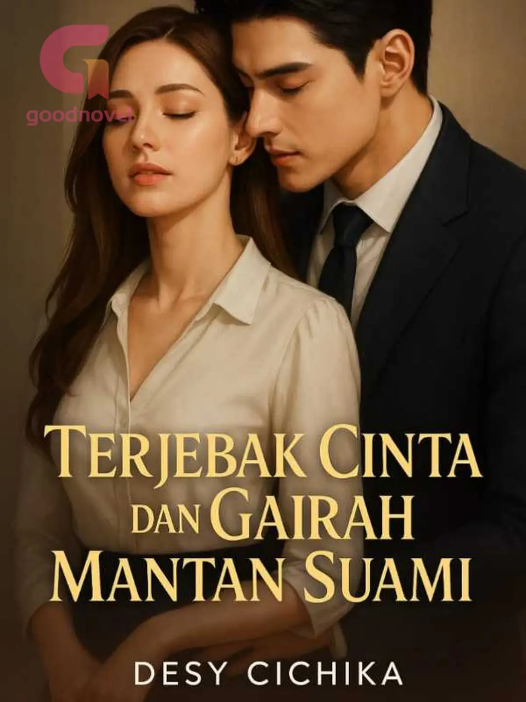 Terjebak Cinta dan Gairah Mantan Suami - Mantan Posesif Novel & PDF Online oleh Desy Cichika ...