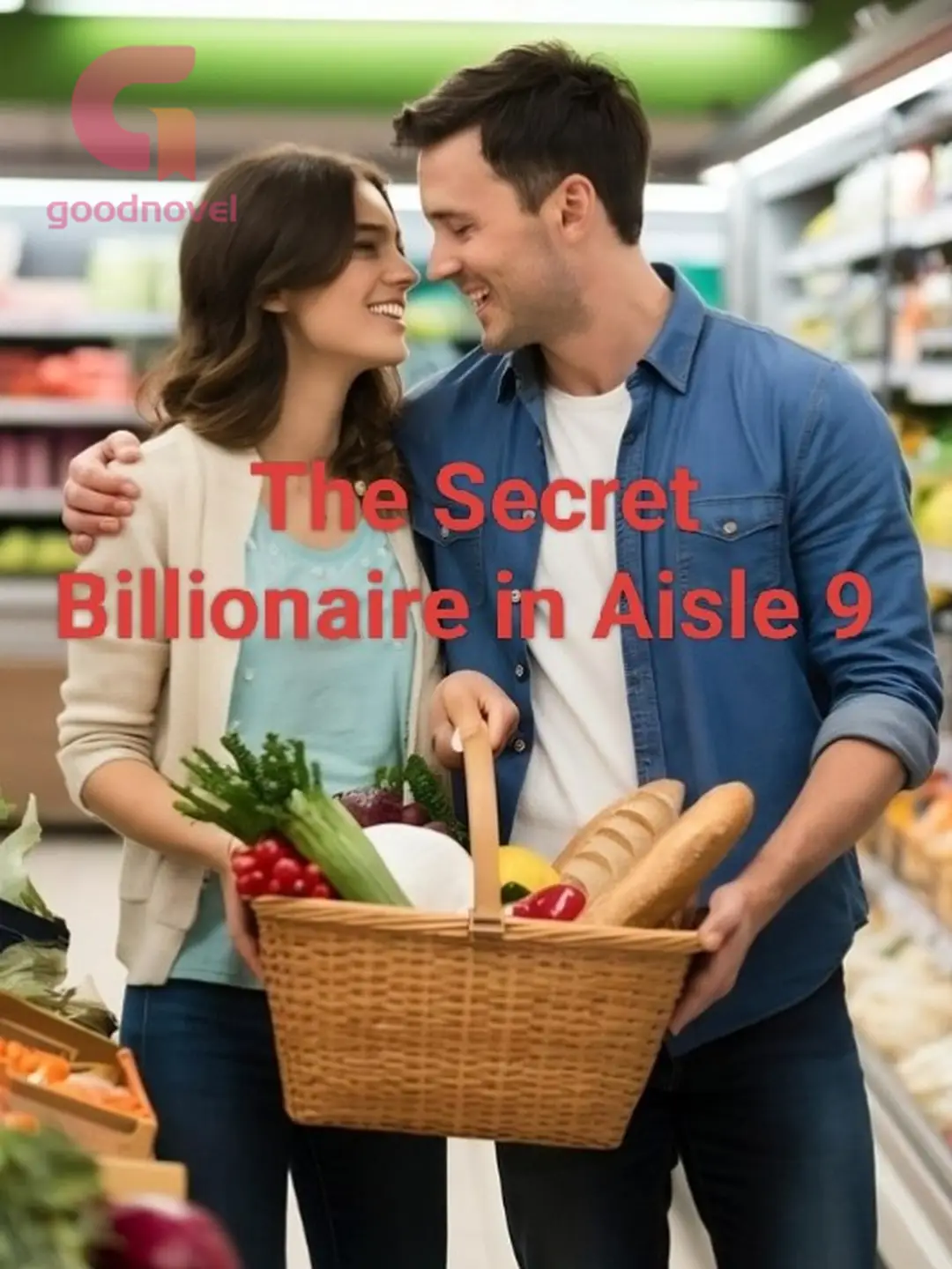 Chapter Sixty-Six: The Cat’s Out of the Bag - The Secret Billionaire in Aisle 9 - GoodNovel