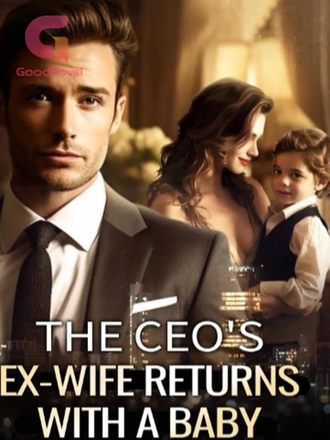 The CEO’s Ex Wife Returns With A Baby - Read Online Free by Ocean Eyes | GoodNovel