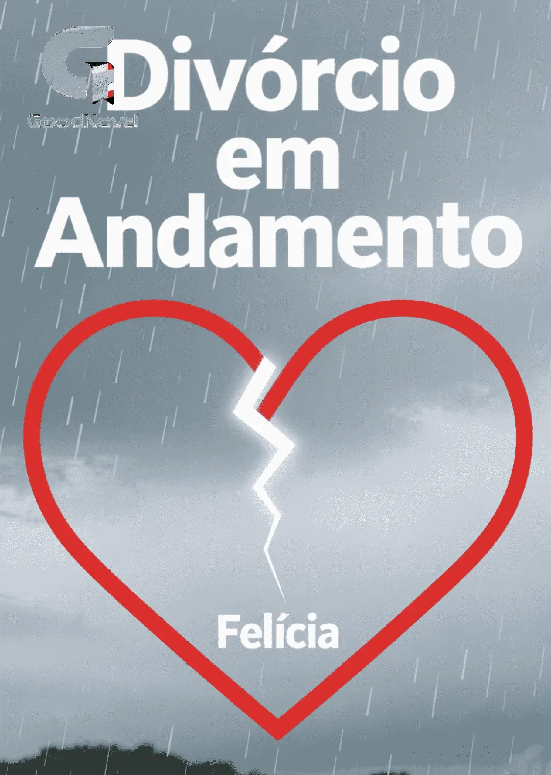 Divórcio em Andamento by Felícia Read Online Free - GoodNovel