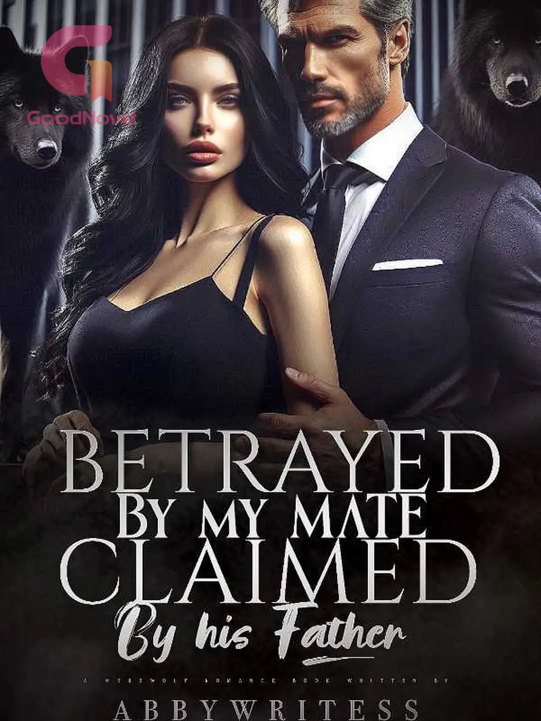 Chapter 467 - Betrayed by my mate, Claimed by his father - GoodNovel