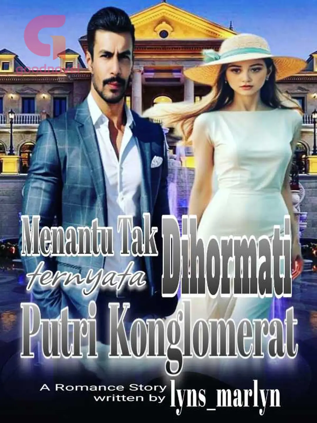 Menantu Tak Dihormati Ternyata Putri Konglomerat! - Baca Gratis Online oleh lyns_marlyn | GoodNovel