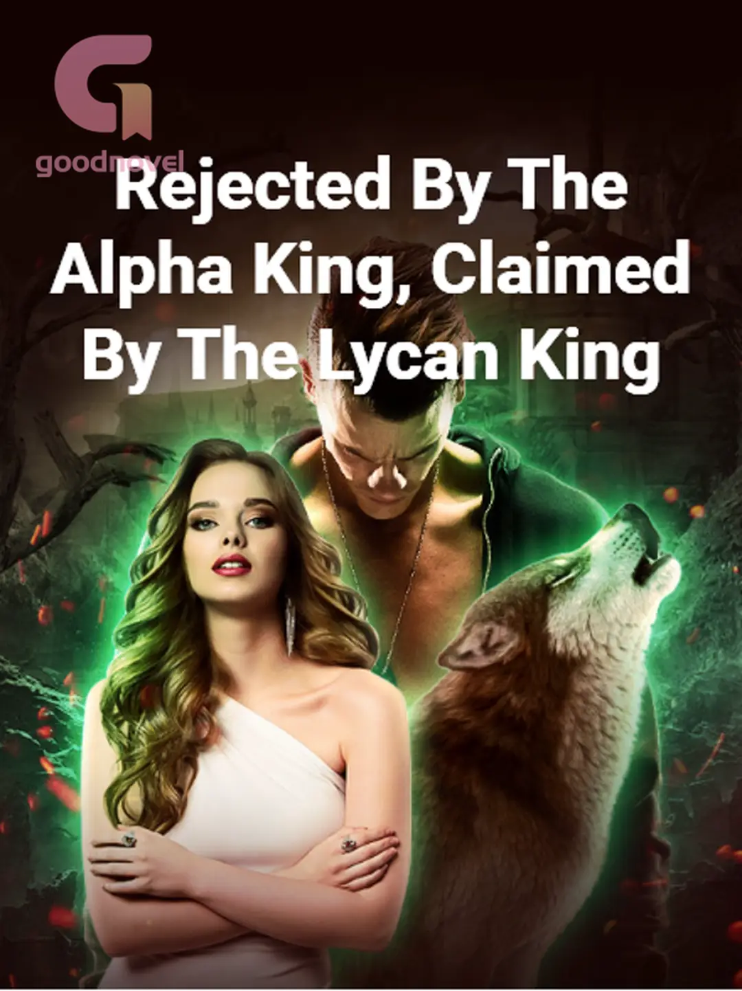 Rejected By The Alpha King, Claimed By The Lycan King by Love Above Stories Read Online Free ...