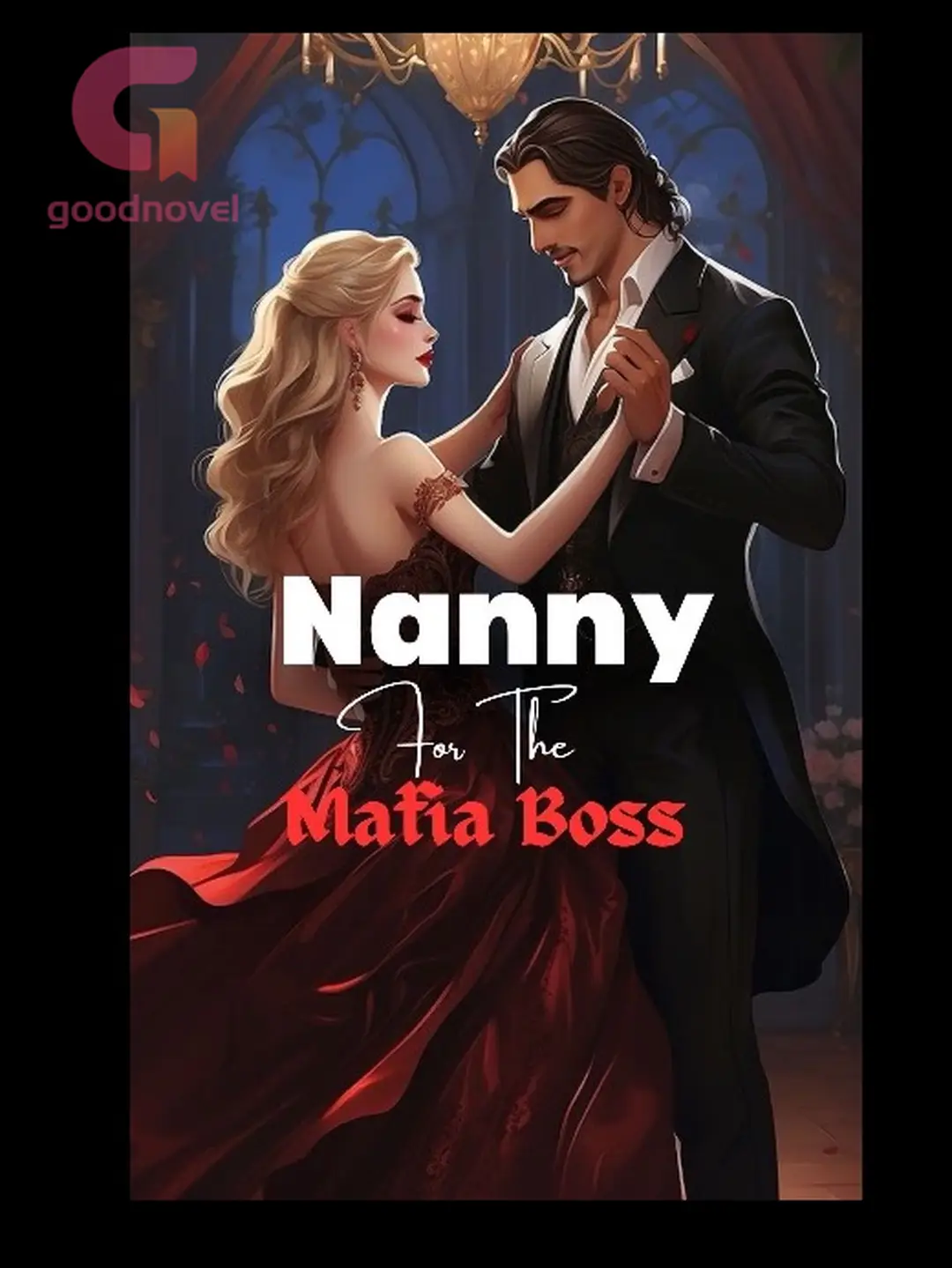 Begging On Her Knees - Nanny For The Mafia Boss - GoodNovel
