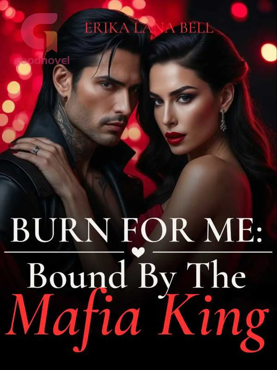 134. Italy - Burn For Me : Bound By The Mafia King - GoodNovel