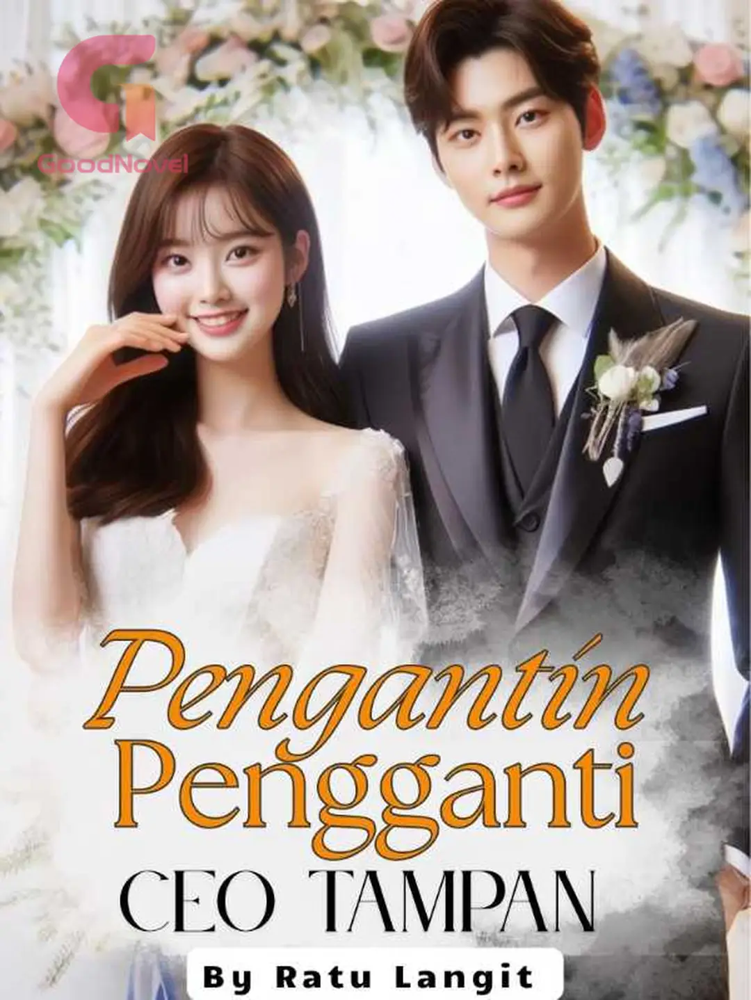 PENGANTIN PENGGANTI CEO TAMPAN - Bab 20 Novel & PDF Online oleh RATU LANGIT | Baca Romansa ...