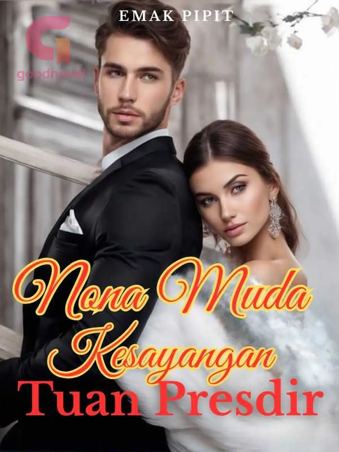 Nona Muda Kesayangan Tuan Presdir - Ditinggal Begitu Saja Novel & PDF Online oleh Emak pipit ...