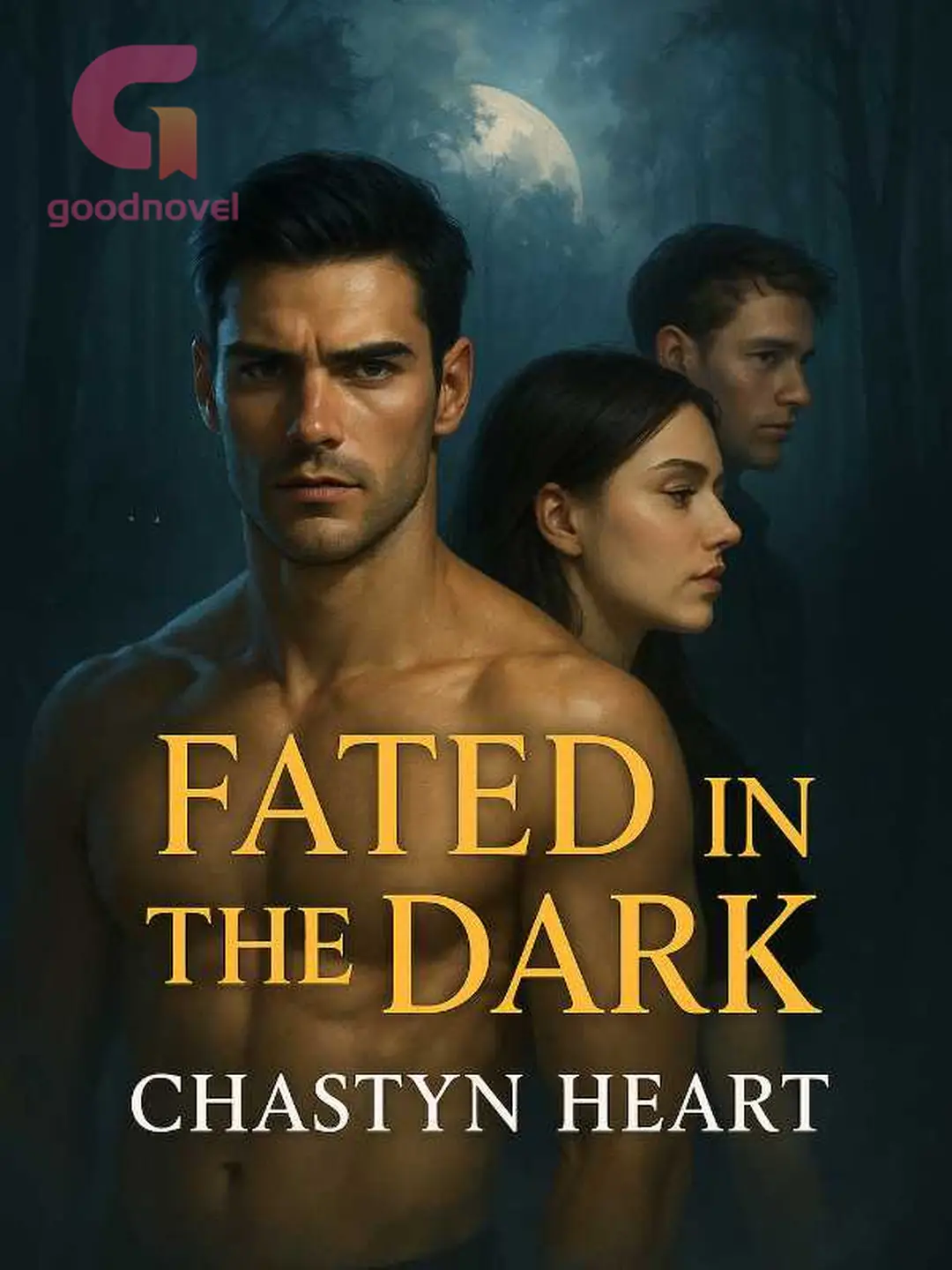 Fated in the Dark - Read Online Free by Chastyn Heart | GoodNovel