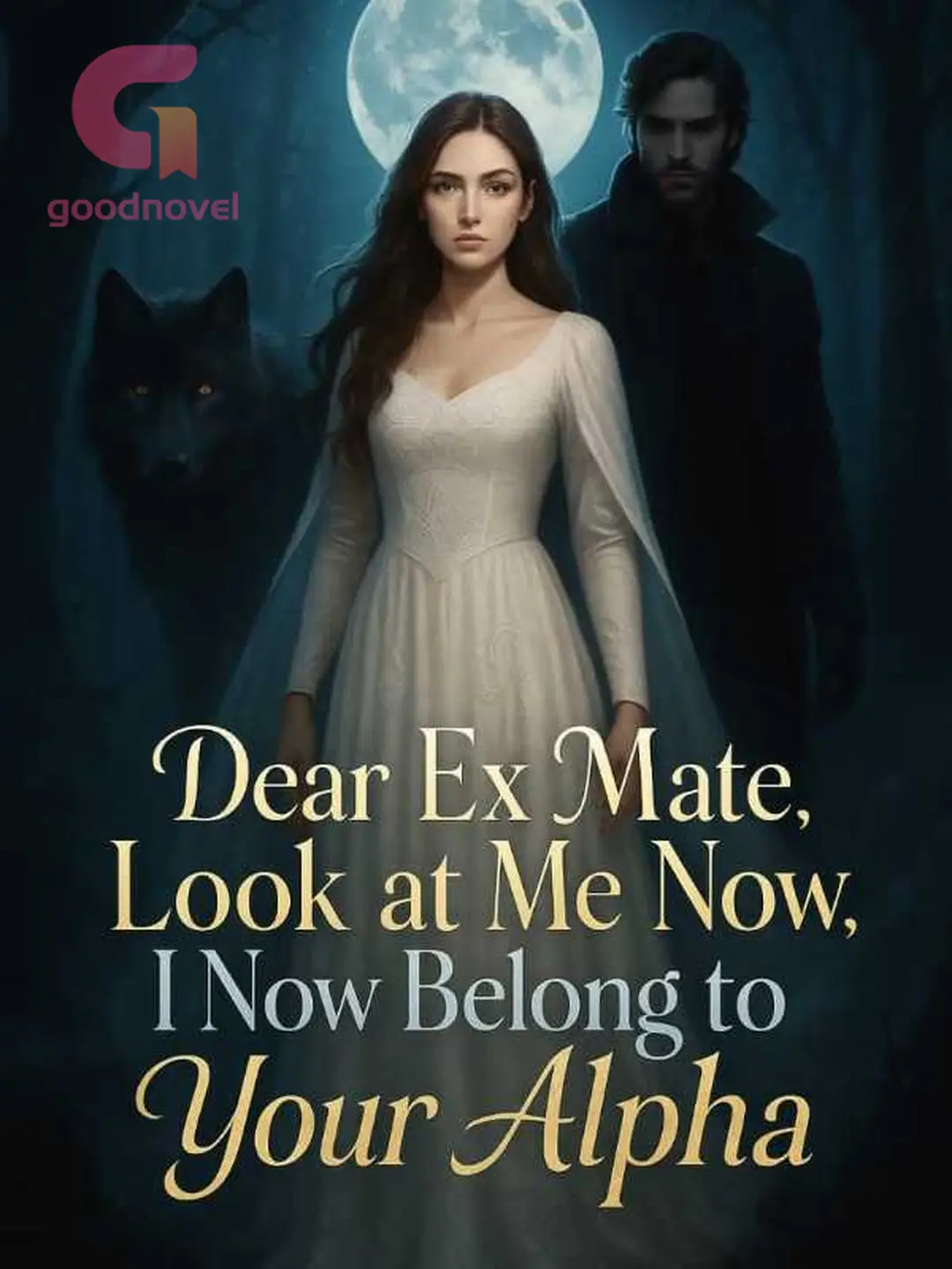 Chapter 72 - Dear Ex Mate, Look At Me Now, I Now Belong To Your Alpha - GoodNovel