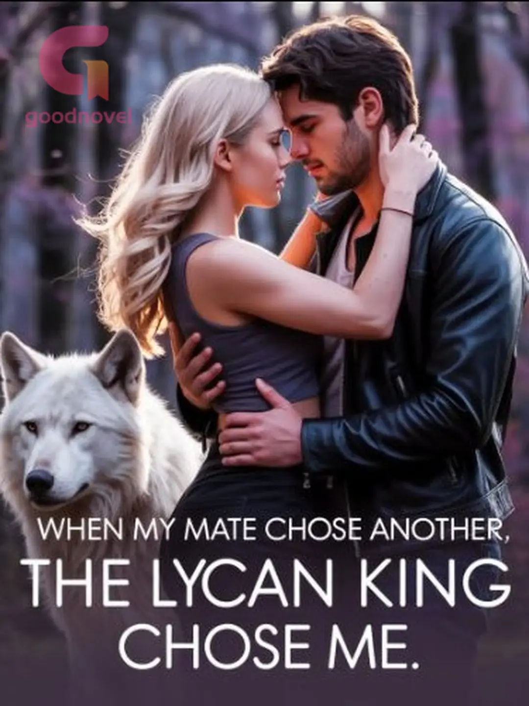 Free 8: Him? of When My Mate Chose Another, the Lycan King Chose Me Online | GoodNovel