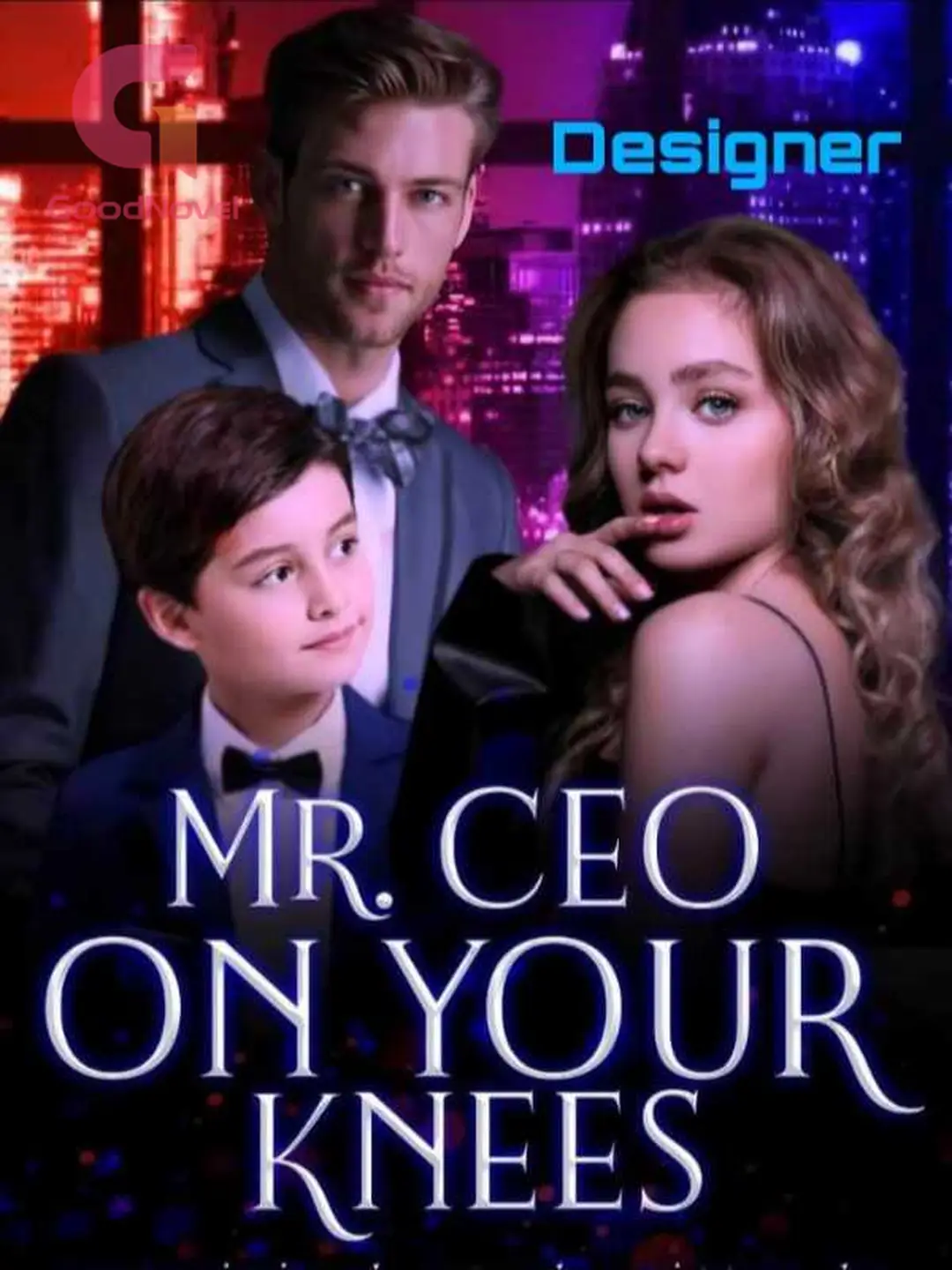 117: I Have Forgiven You - MR. CEO, ON YOUR KNEES - GoodNovel