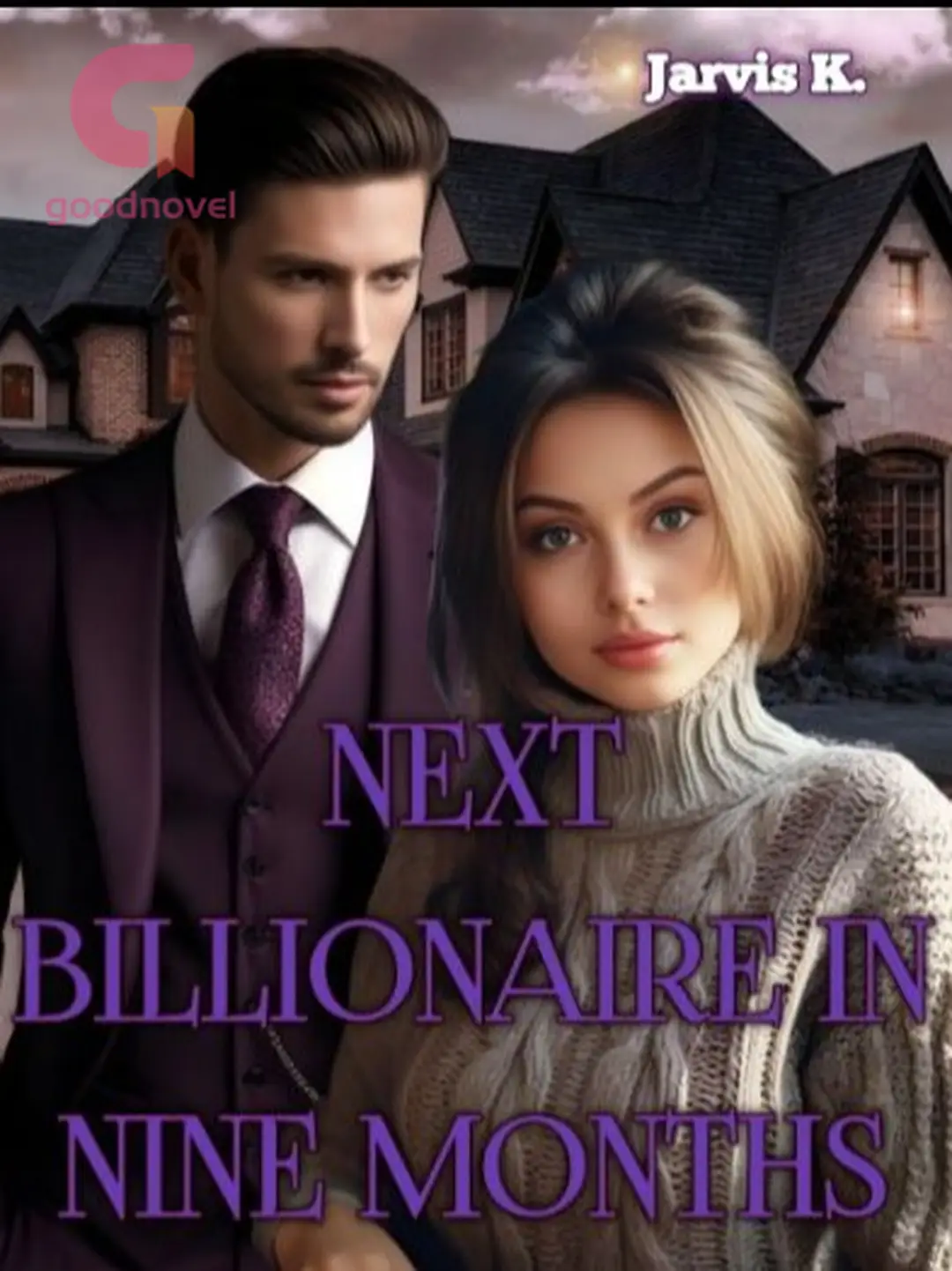 Fall in love - NEXT BILLIONAIRE IN NINE MONTHS - GoodNovel
