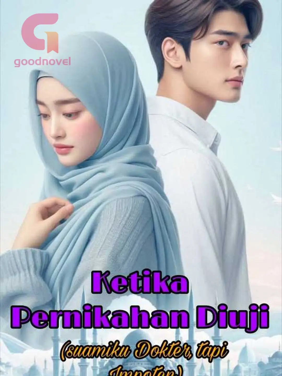Ketika Pernikahan Diuji (Suamiku Dokter, tapi Impoten) - Aku Mau Ikut Novel & PDF Online oleh ...