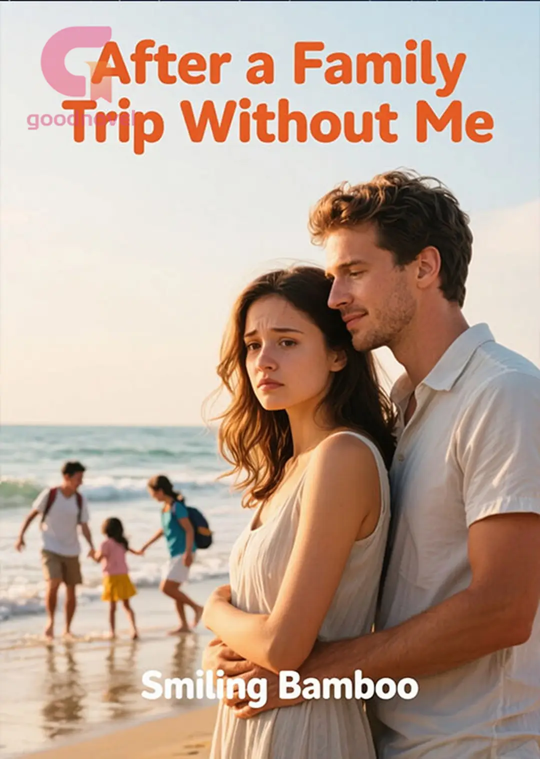 Chapter 12 - After a Family Trip Without Me - GoodNovel