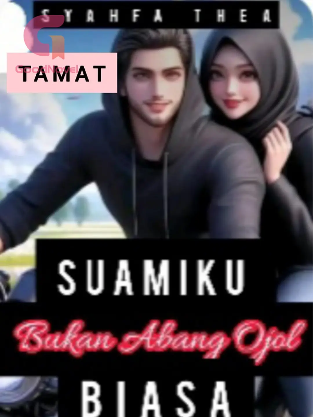 Suamiku Bukan Abang Ojol Biasa - Bab 027 Novel & PDF Online oleh Syahfa Thea | Baca Romansa ...