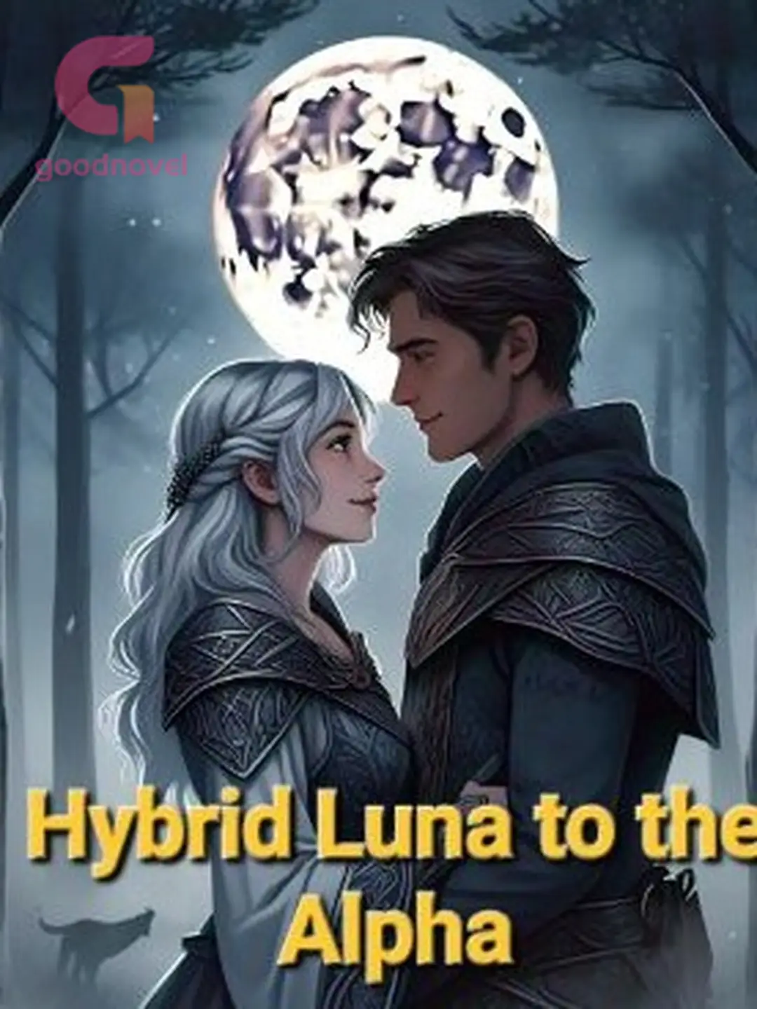 Prophecy of the Silver Wolf - Hybrid Luna to the Alpha - GoodNovel