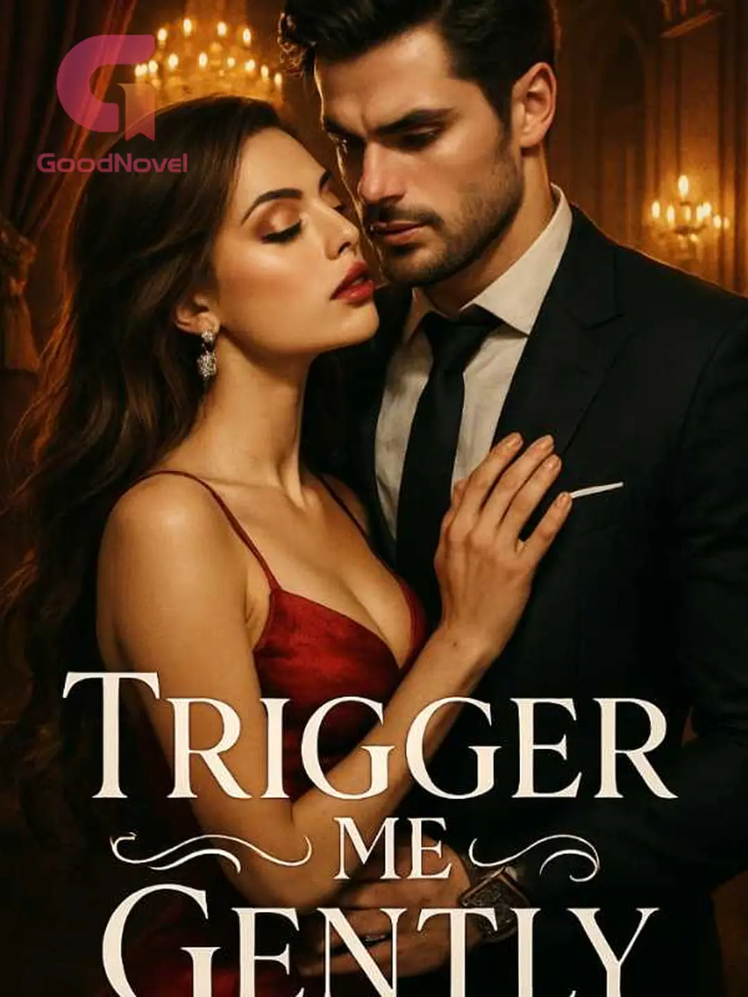 CHAPTER TWENTY: ERASED TO BE REMEMBERED - Trigger Me Gently - GoodNovel