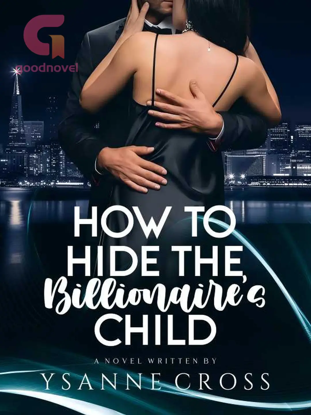 How to Hide the Billionaire's Child - Read Online Free by Ysanne Cross | GoodNovel