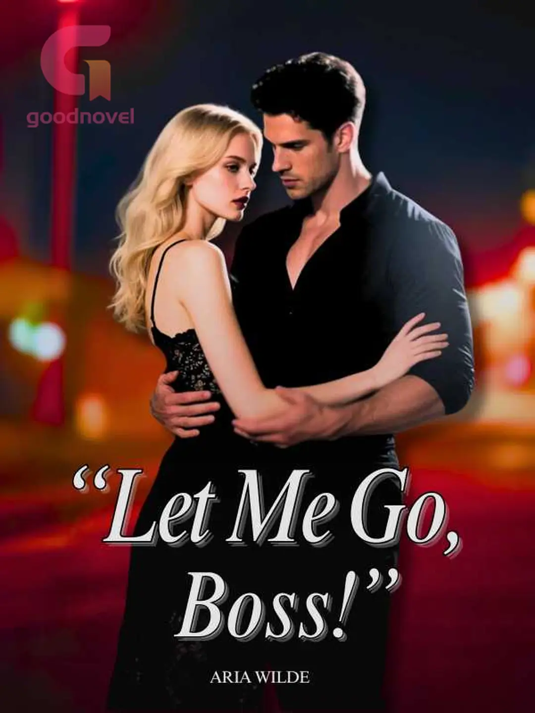 130: Sister? - Let Me Go, Boss! - GoodNovel