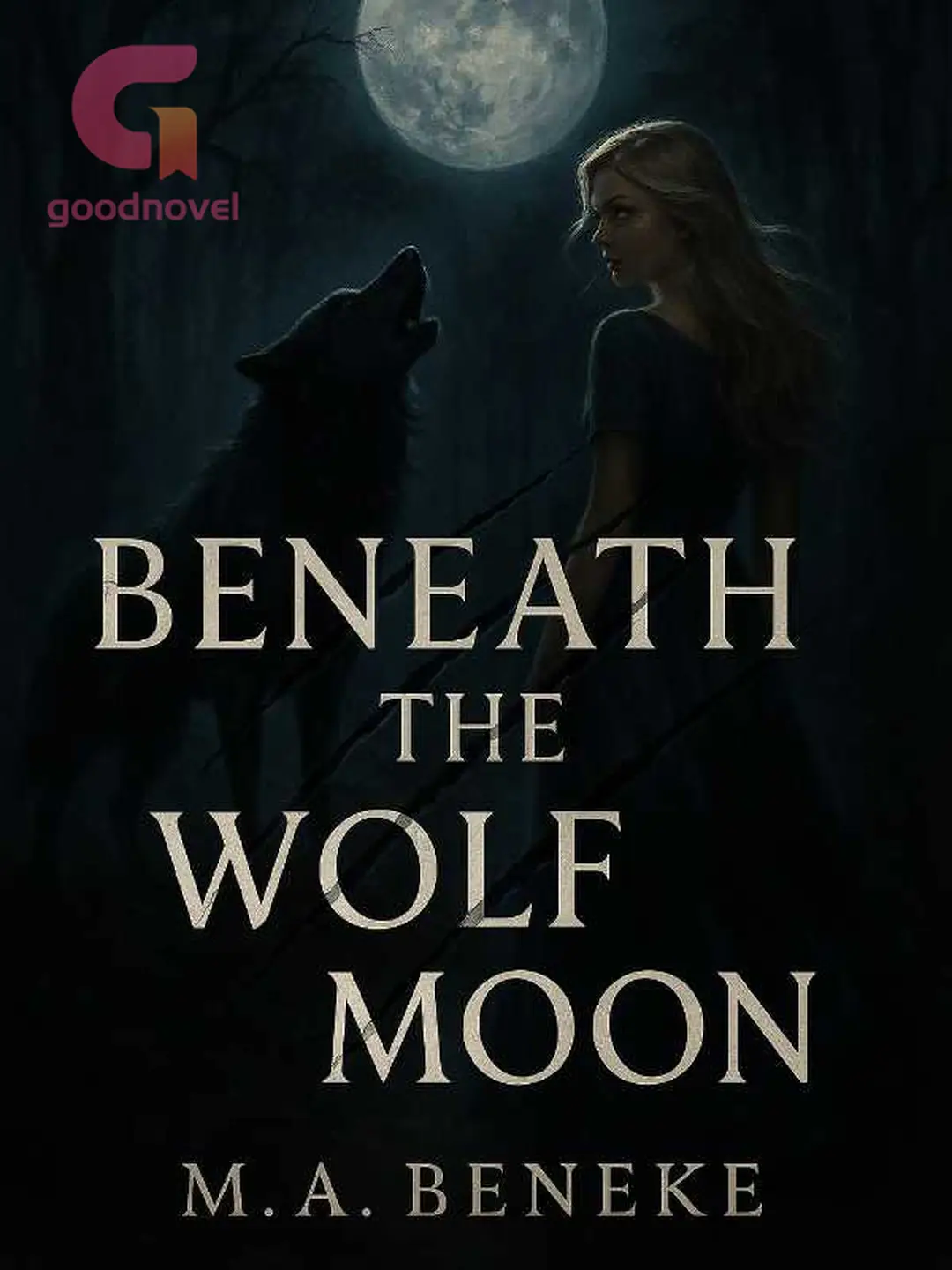 Beneath the Wolf Moon - Read Online Free by Marlize Beneke | GoodNovel