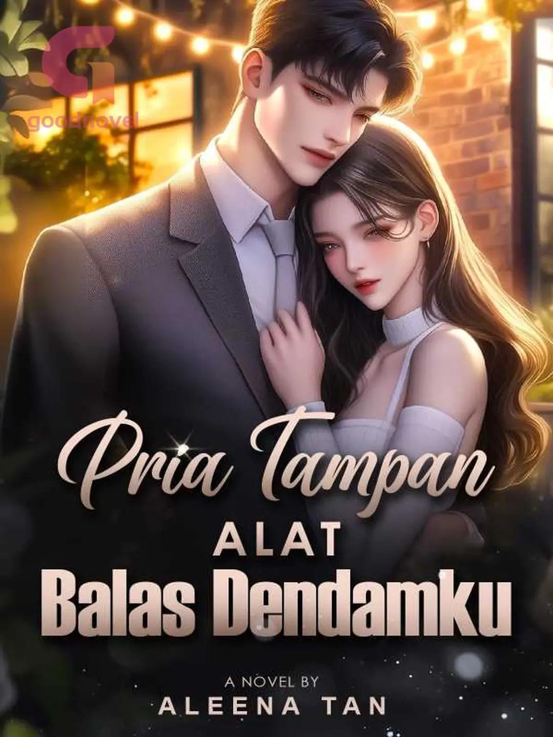 Pria Tampan Alat Balas Dendamku - BAB 10 PERASAAN YANG TERSEMBUNYI Novel & PDF Online oleh ...