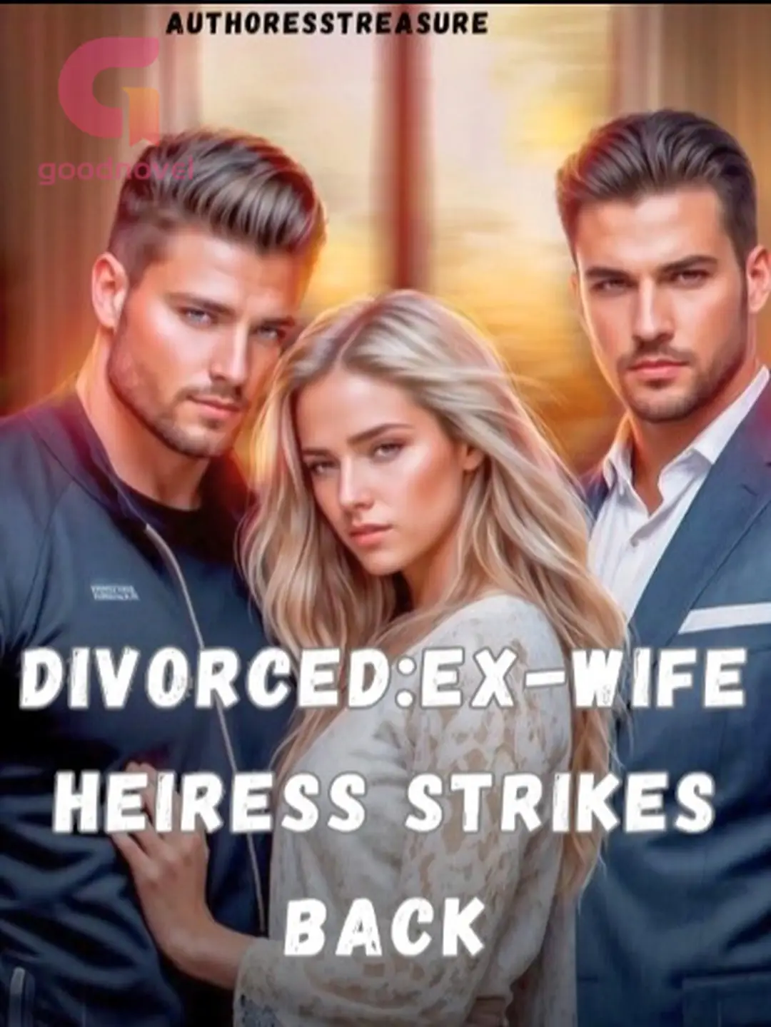 CHAPTER TWENTY-FIVE - Divorced: Ex-wife Heiress Strikes Back - GoodNovel