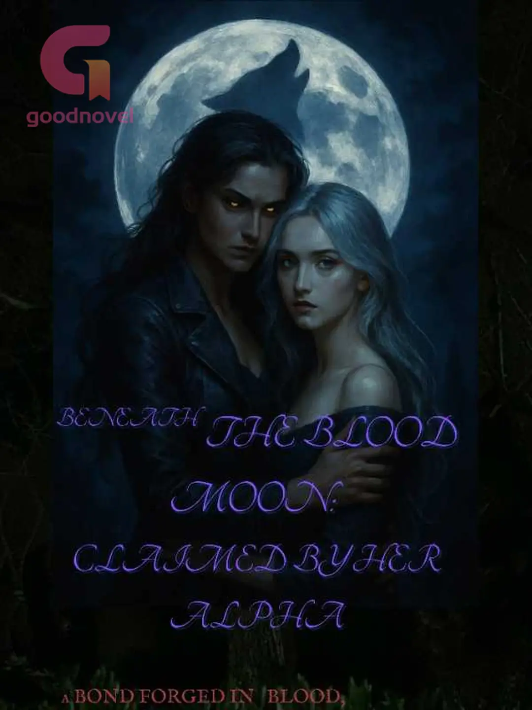 LUNA PROTECTIVENESS - BENEATH THE BLOOD MOON: CLAIMED BY HER ALPHA - GoodNovel