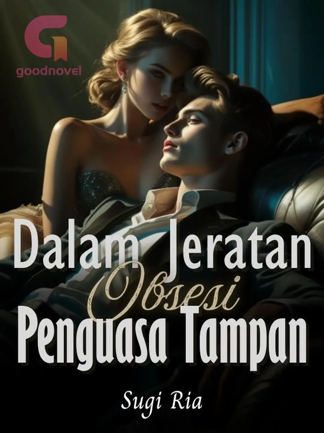 DALAM JERATAN OBSESI PENGUASA TAMPAN - BAB 104 PERTEMANAN END Novel & PDF Online oleh sugi ria ...